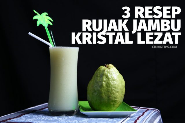 3 Resep Rujak Jambu Kristal Lezat, Segar, Dan Pedas Yang Sedang Viral ...