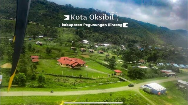 Mengenal Oksibil, Ibu Kota Kabupaten Pegunungan Bintang | Ciungtips™