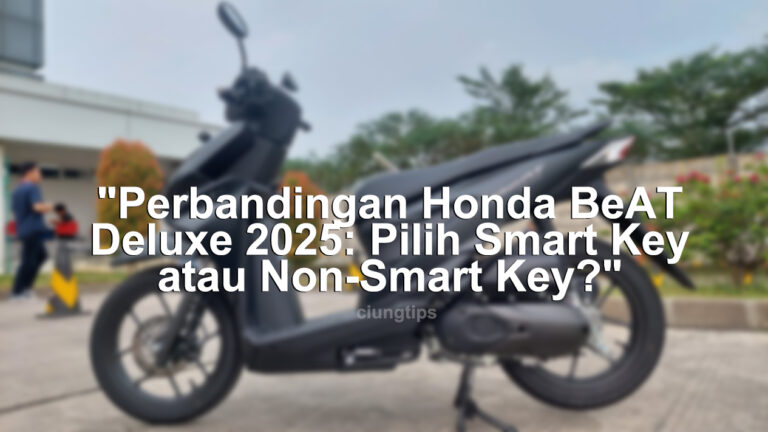 Tips Memilih Honda BeAT Deluxe 2025: Pilih Smart Key atau Kunci Biasa ...